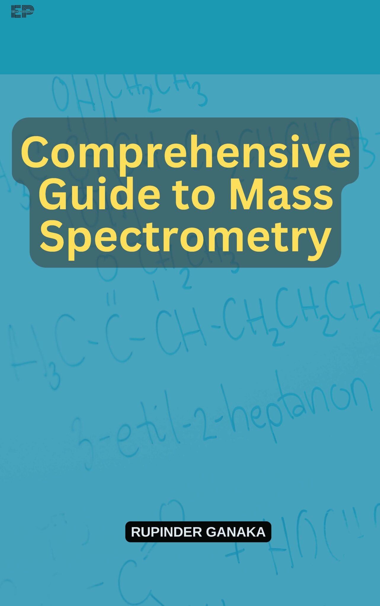 Comprehensive Guide To Mass Spectrometry - Educohack Press