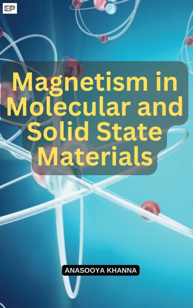 Magnetism In Molecular And Solid State Materials - Educohack Press