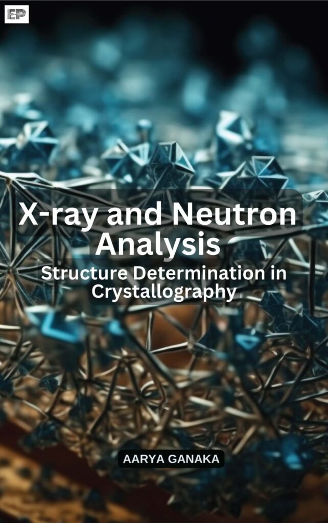 X-ray And Neutron Analysis: Structure Determination In Crystallography ...
