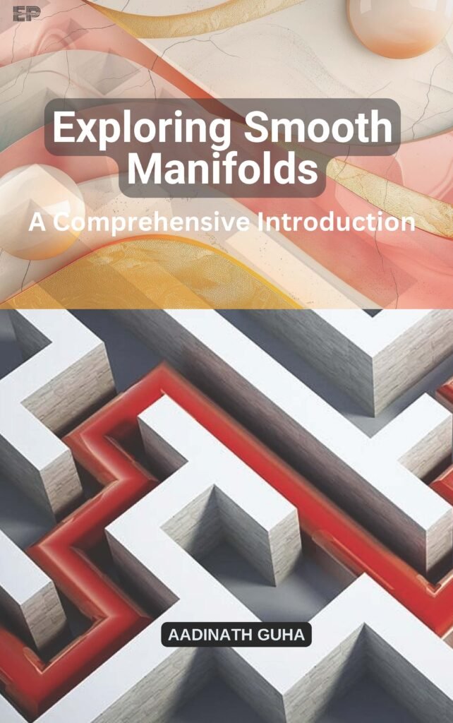 Exploring Smooth Manifolds: A Comprehensive Introduction - Educohack Press
