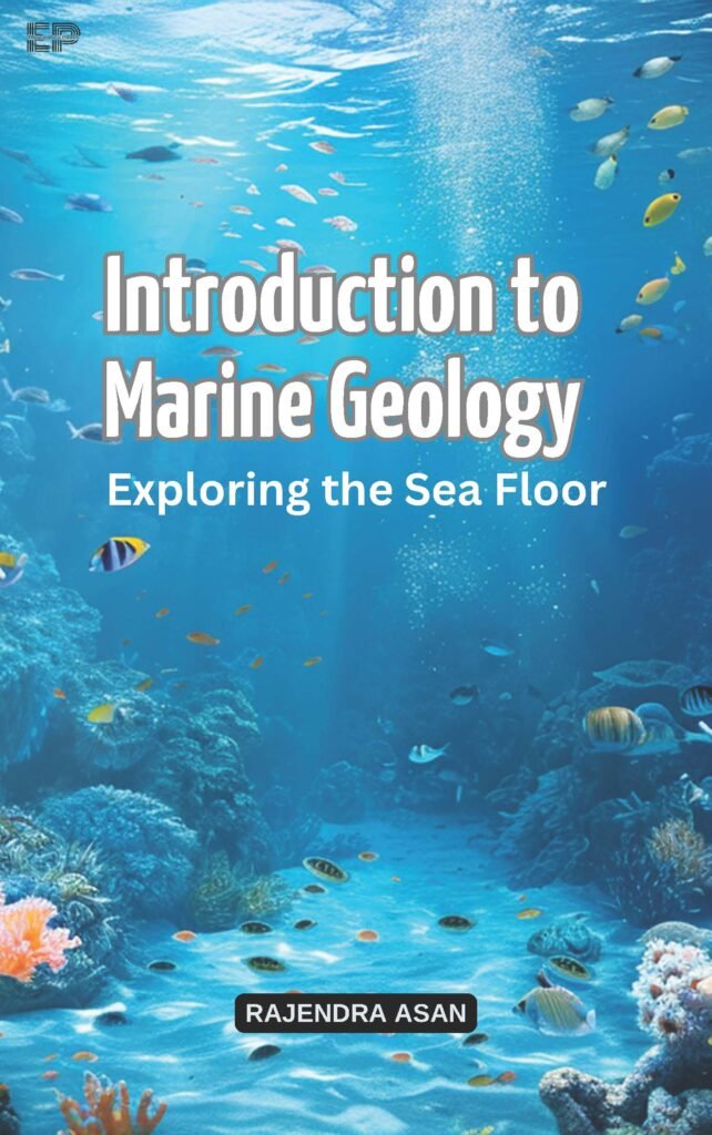 Introduction To Marine Geology: Exploring The Sea Floor - Educohack Press